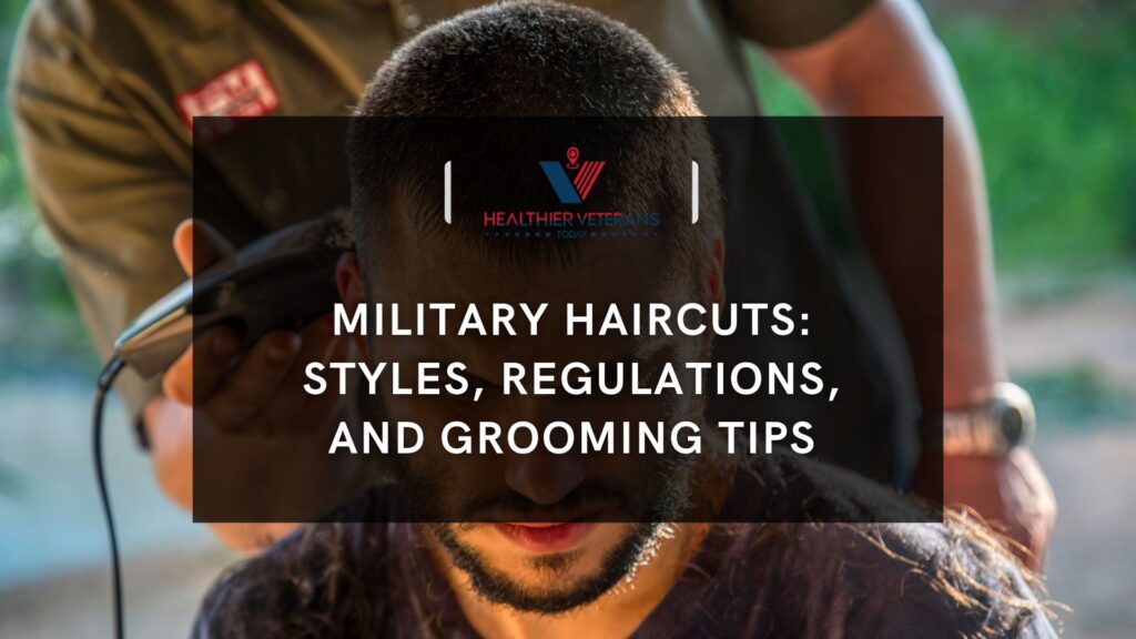 Military Haircuts: Best Styles, Regulations, and Grooming Tips ...